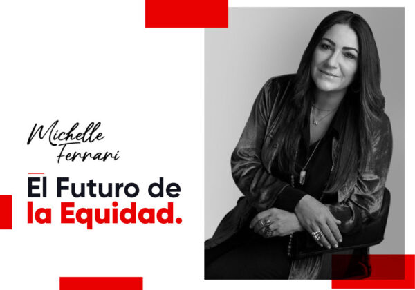Michelle Ferrari: El Futuro de la Equidad - GPTWⓇ MÉXICO
